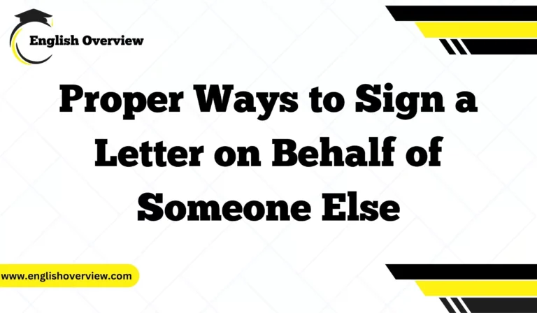 20 Proper Ways to Sign a Letter on Behalf of Someone Else