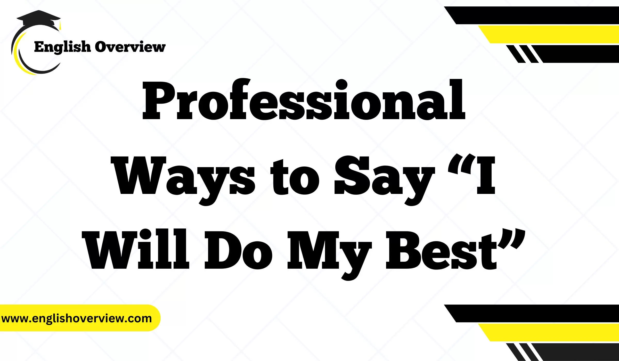 20 Professional Ways To Say I Will Do My Best 20 Professional Ways To Say I Will Do My Best